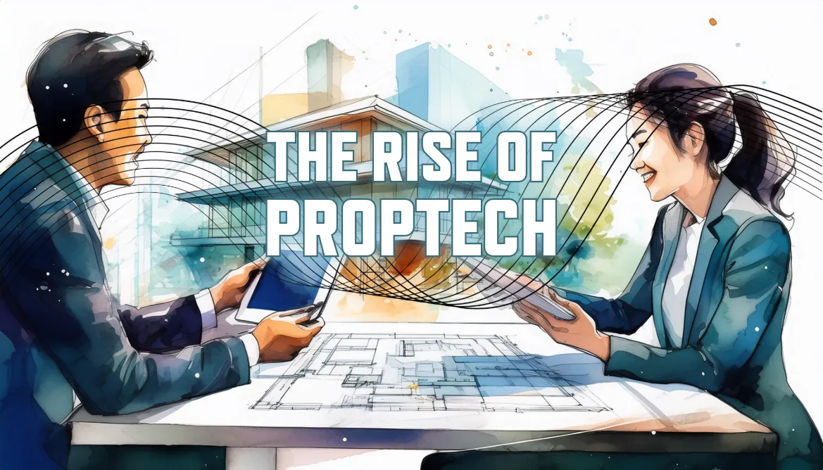 The Rise of PropTech and its Impact on Buyers and Sellers - Noam Nathan ...